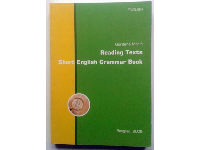 G. Matić, READING TEXTS; SHORT ENGLISH GRAMMAR BOOK