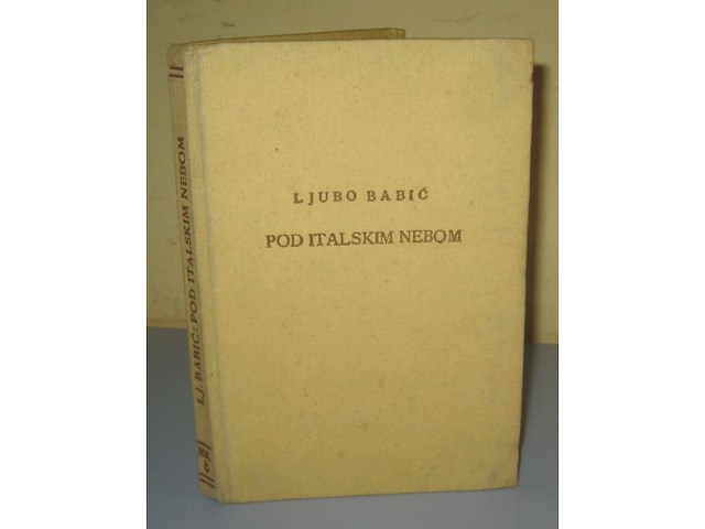 POD ITALSKIM NEBOM Ljubo Babić