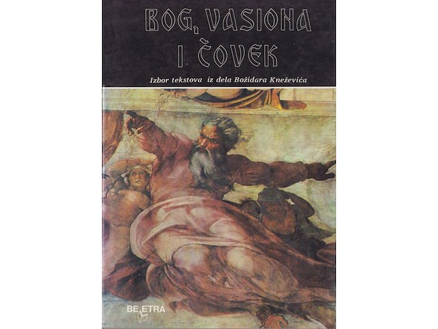 Bog,Vasiona i Čovek - Božidar Knežević