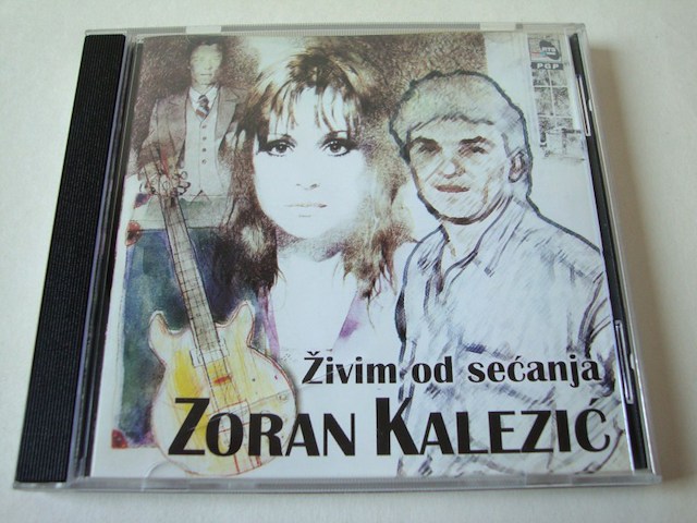 Zoran Kalezić - Živim Od Sećanja