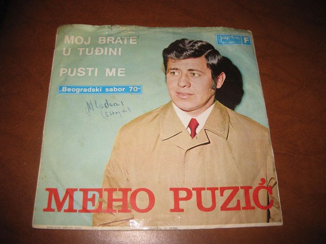 Meho Puzić ‎– Moj Brate U Tuđini / Pusti Me