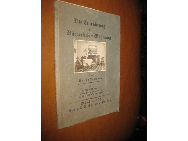 Die Einrichtung der Burgerlichen Wohnung - Lehmann 1924