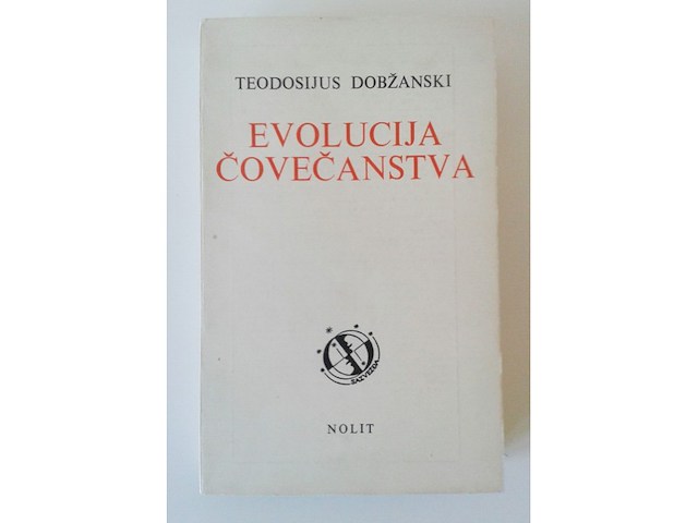 Teodosijus Dobžanski EVOLUCIJA ČOVEČANSTVA