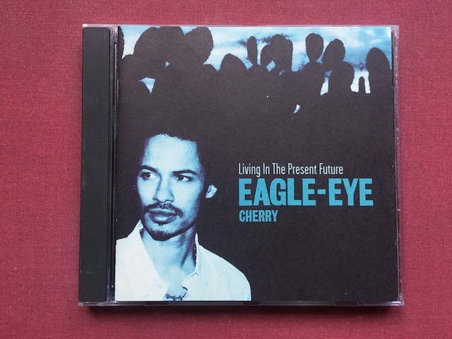 Eagle-Eye Cherry - LIVING IN THE PRESENT FUTURE 2000