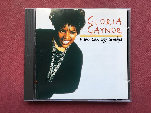 Gloria Gaynor - NEVER CAN SAY GOODBYE Compilation 1996