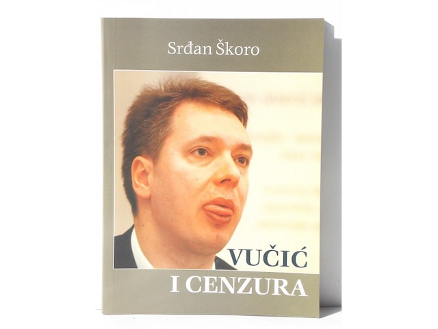 Vučić i cenzura - Srđan Škoro