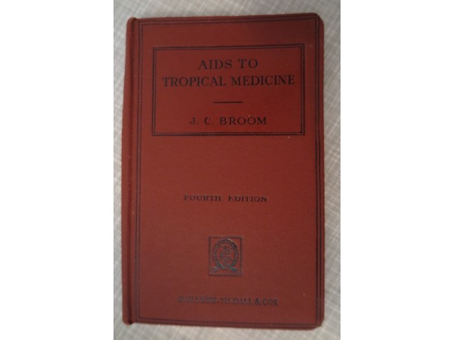 AIDS TO TROPICAL MEDICINE BY J.C. BOOM, M.D.