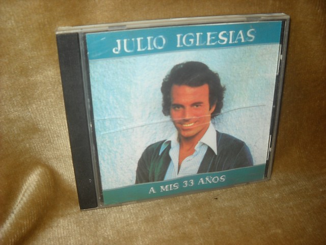 Julio Iglesias ‎– A Mis 33 Años