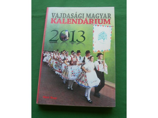 Vajdasági Magyar Kalendárium 2013.