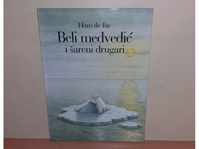 BELI MEDVEDIĆ I ŠARENI DRUGARI