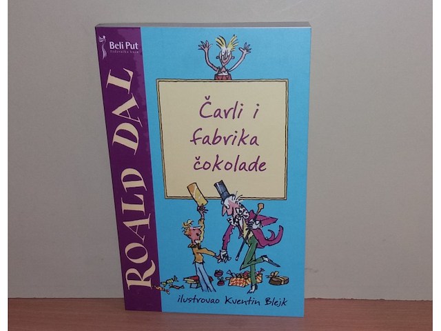 ČARLI I FABRIKA ČOKOLADE - Roald Dal