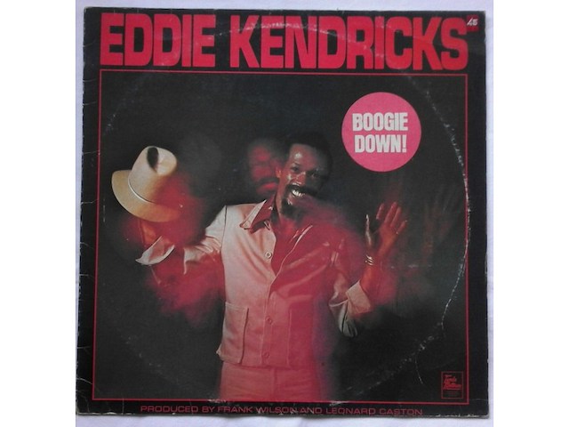 EDDIE KENDRICKS - BOOGIE DOWN (U.K. Press)