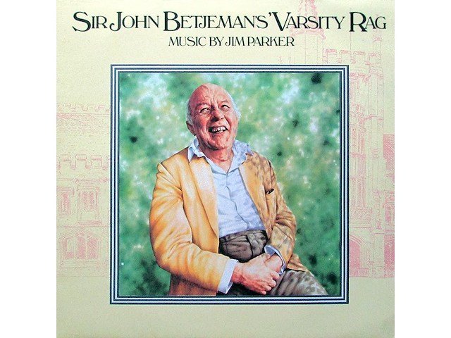 Sir John Betjeman`s `Varsity Rag - MUSIC BY JIM PARKER