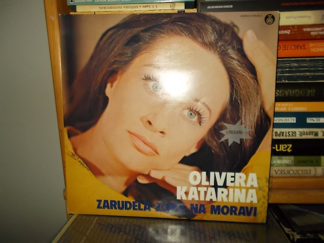 Olivera Katarina ‎– Zarudela Zora Na Moravi