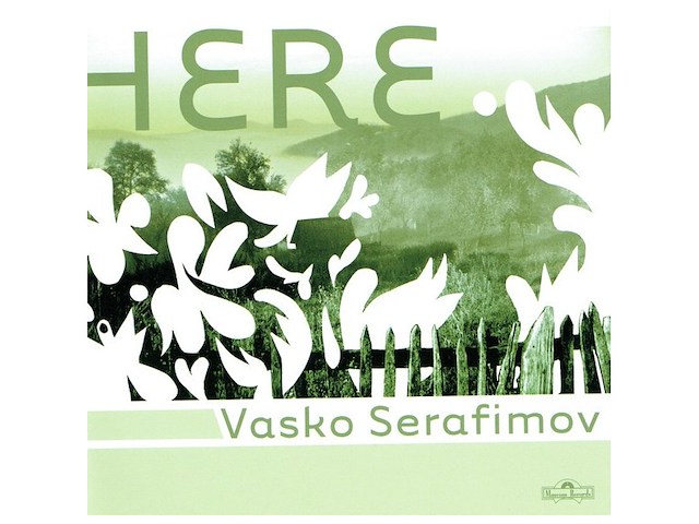 Vasko Serafimov ‎– Here