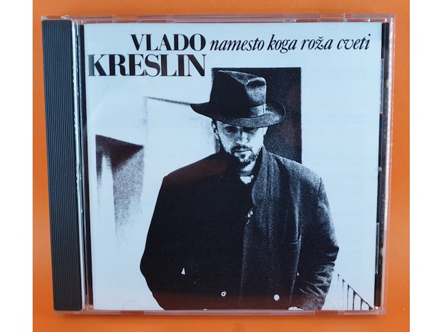 Vlado Kreslin ‎– Namesto Koga Roža Cveti, CD