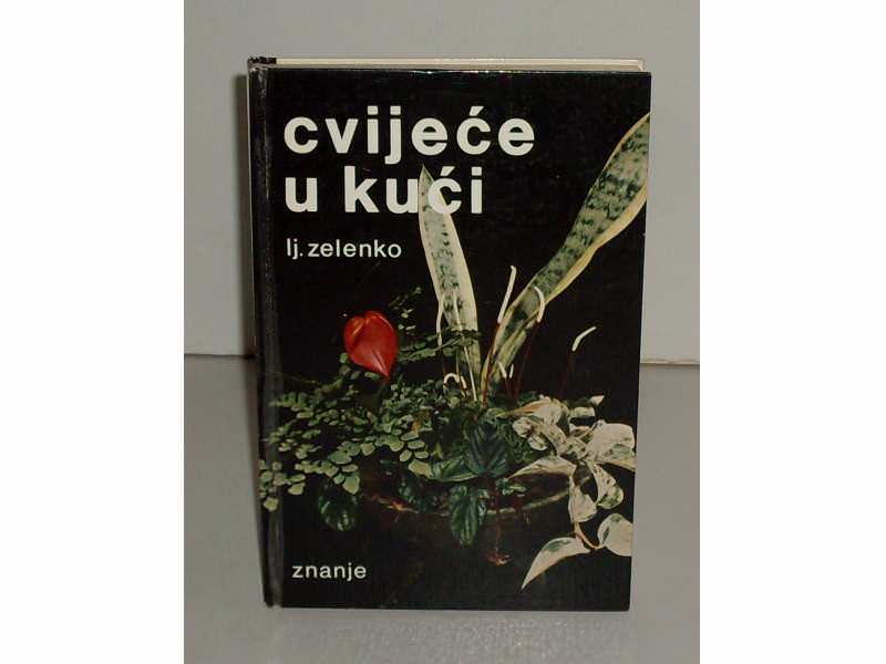 Cvijece u kuci - Ljerka Zelenko