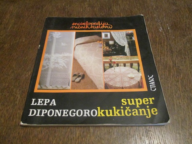 Enciklopedija ručnih radova - super kukičanje Diponego