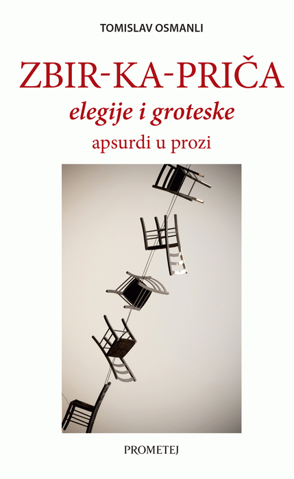 Zbir-ka-priča - elegije i groteske, apsurdi u prozi