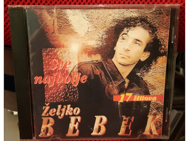 ZELJKO BEBEK ‎– Sve Najbolje 17 HITOVA