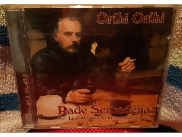 Rade Šerbedžija - Orihi Orihi