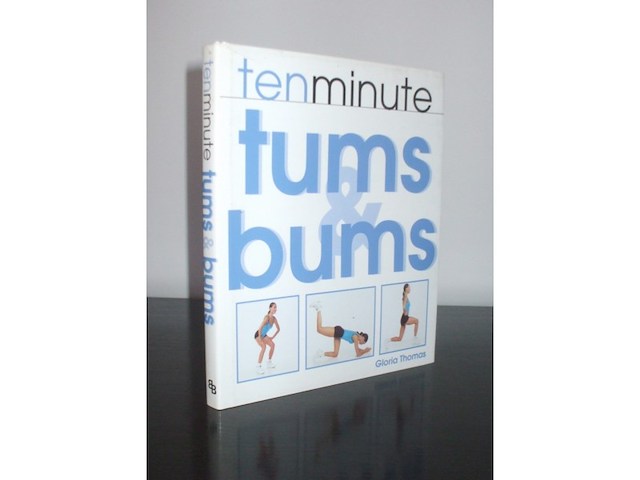 Ten Minute Tums and Bums, Gloria Thomas, nova