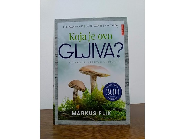 Koja je ovo gljiva? Markus Flik