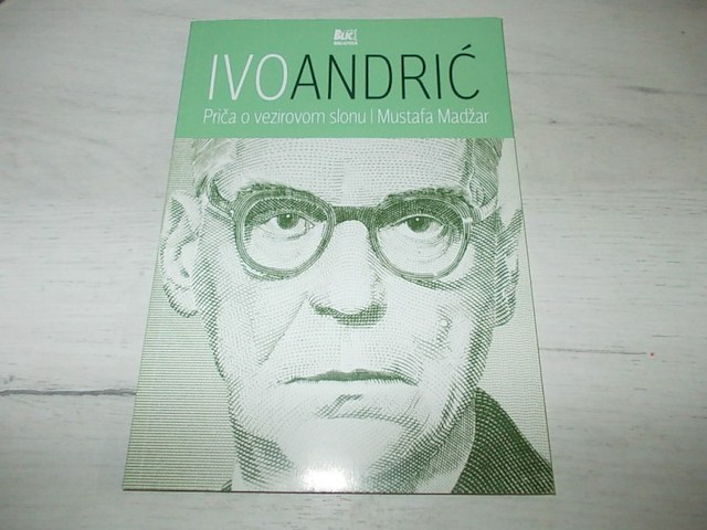 Ivo Andrić - Priča o vezirovom slonu/Mustafa Madžar