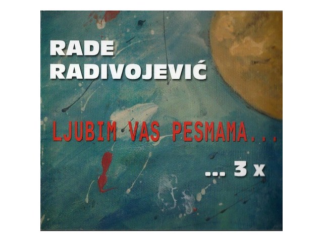 Rade Radivojević ‎– Ljubim Vas Pesmama...