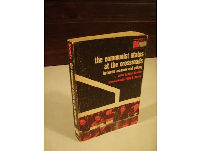 Adam Bromke-The Communist States at the Crossroads