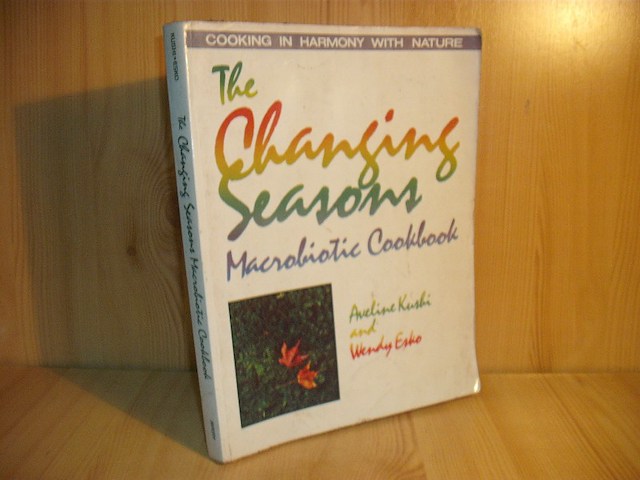 The Changing Seasons macrobiotic Cookbook