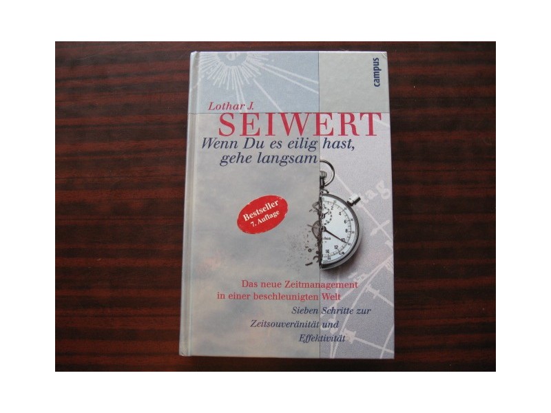 Wenn Du es eilig hast, gehe langsam - L.J.Seiwert