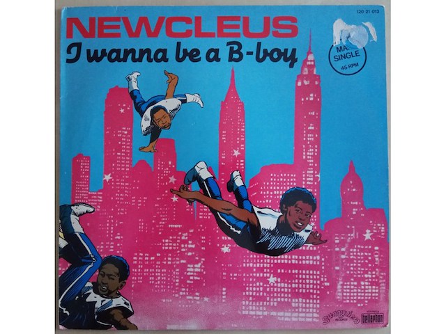 Newcleus ‎– I Wanna Be A B-Boy