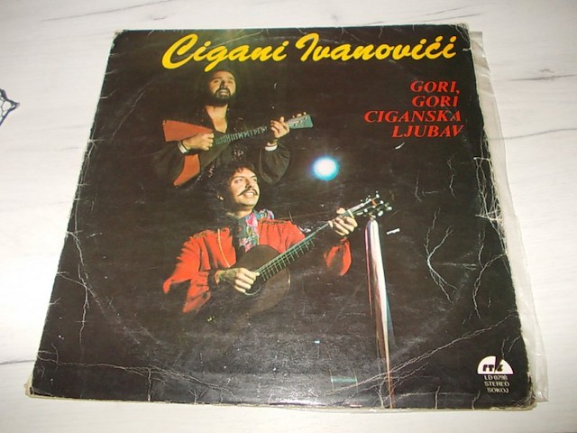 Cigani Ivanovići - Gori, gori ciganska ljubav