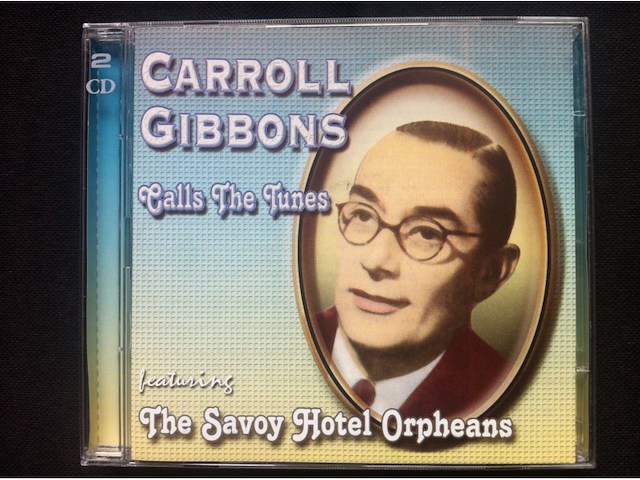 Carroll Gibbons - CALLS THE TUNES 2CD   2004