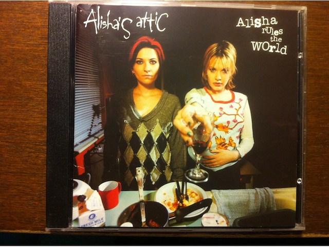 Alisha`s Attic - ALISHA RULES THE WORLD   1996