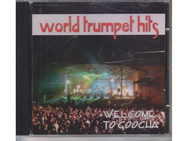 cd / World trumpet hits - WELCOME TO GOOCLIA