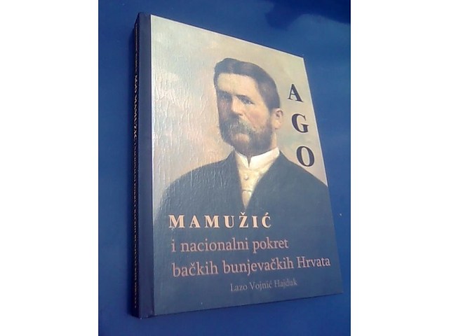 AGO MAMUZIC I NACIONALNI POKRET BACKIH BUNJEVACKIH HRVA