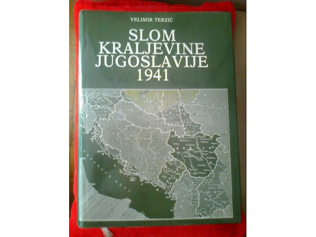 Slom Kraljevine Jugoslavije 1941.knjiga 2,1983.V.Terzić