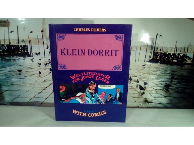 Klein Dorrit  Charles Dickens  classics with comics