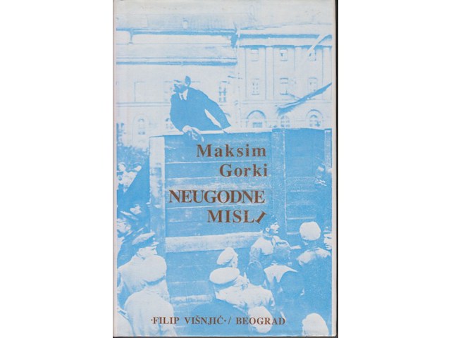 Maksim Gorki / NEUGODNE MISLI - perfektttttttttttt