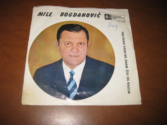 Mile Bogdanović ‎– Ima Dana Kada Ne Znam Šta Da Radim