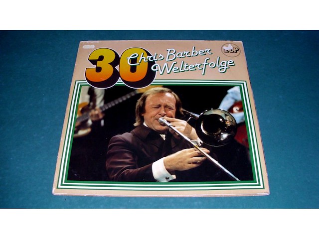 CHRIS BARBER - 30 Welterfolge