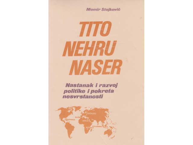 TITO NEHRU NASER / Nastanak i razvoj politike i pokreta