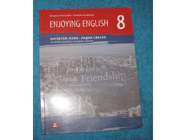 ENJOYING ENGLISH - Engleski za 8. razred, radna sveska