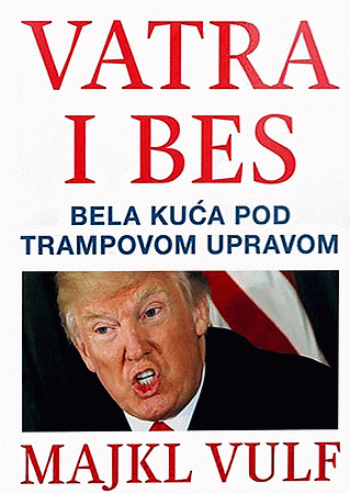 Vatra i bes - Bela kuća pod Trampovom upravom