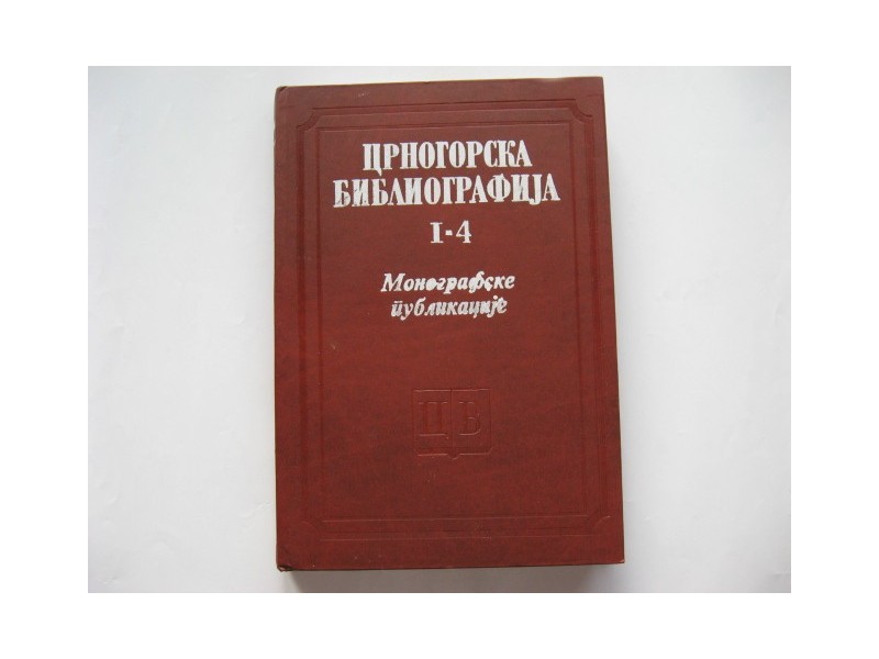 Crnogorska bibliografija I-4 - Monografske publikacije