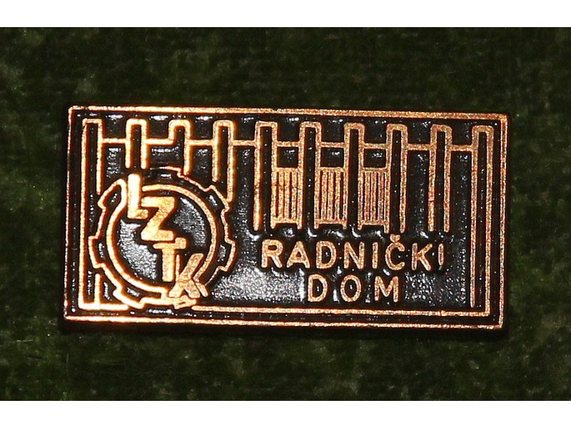 RADNIČKI DOM LZTK,