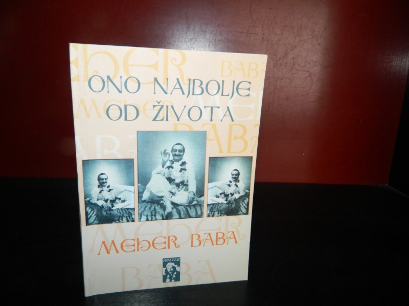 Ono najbolje od života, Meher Baba