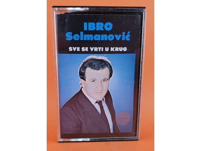 Ibro Selmanović ‎– Sve Se Vrti U Krug